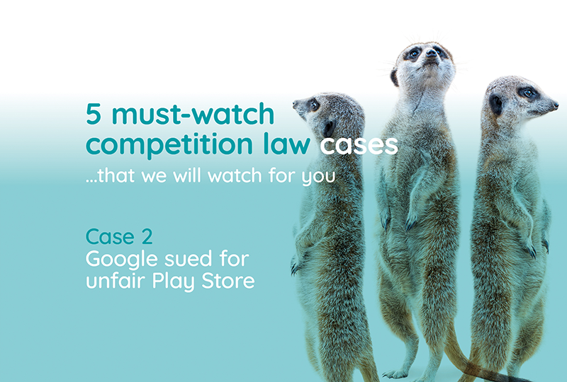 5 must-watch competition law cases - Case 2: Google sued for unfair ...